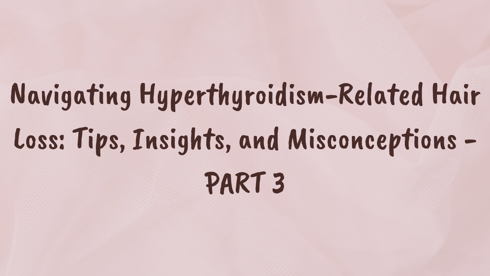 Hyperthyroidism-Related Hair Loss – Lengths By Rihze' Qire'